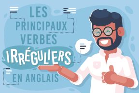 Les principaux verbes irréguliers en anglais